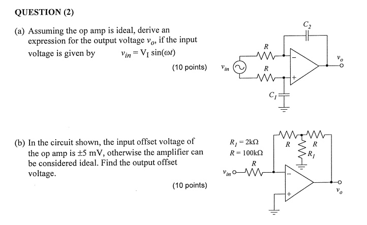 SOLVED: QUESTION (2) a) Assuming the op amp is ideal, derive an expression for the output ...