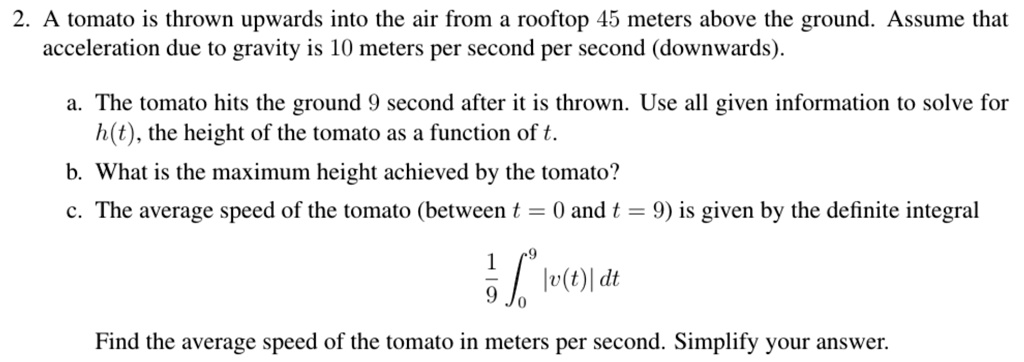 2. A tomato is thrown upwards into the air from a rooftop 45 meters ...