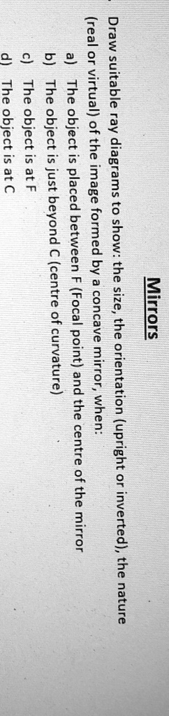 mirrors draw suitable ray diagrams to show the size the orientation ...