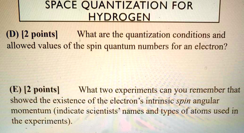 SOLVED: SPACE QUANTIZATION FOR HYDROGEN (D) [2 points] What are the ...
