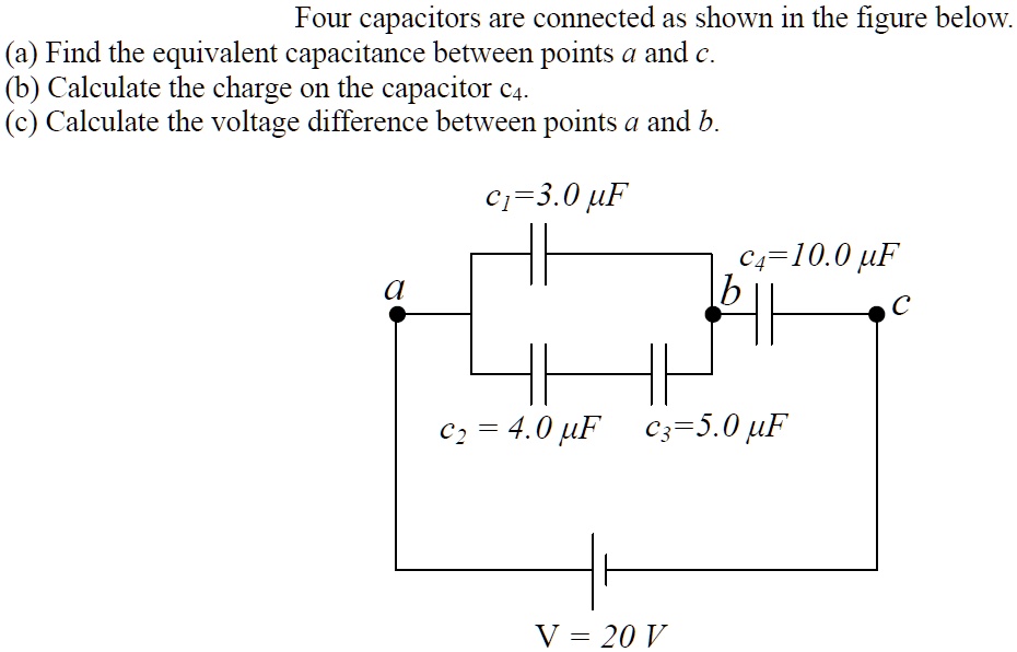 SOLVED: Four capacitors are connected as shown in the figure below a) Find the equivalent ...