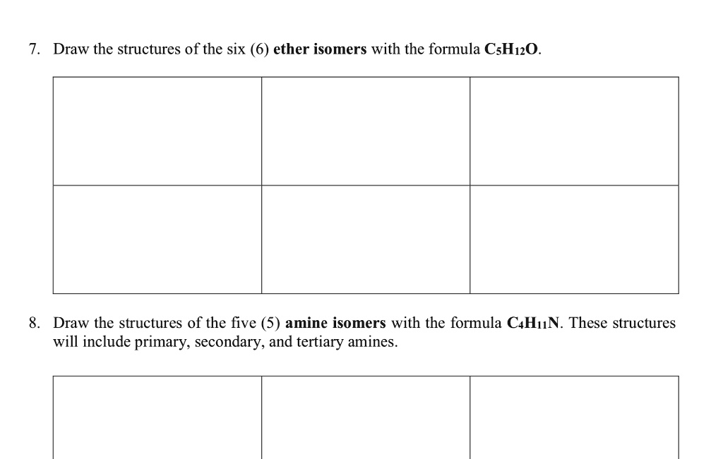 SOLVED: Draw the structures of the six (6) ether isomers with the ...