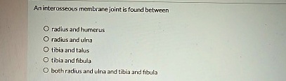 an interosseous membrane joint is found between oradius and humerus ...