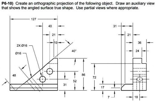 P6-10) Create an orthographic projection of the following object. Draw ...