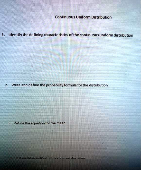SOLVED: Continuous Uniform Distribution Identify the defining ...