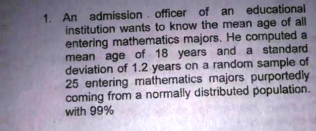 SOLVED: admission officer of an educational An institution wants to ...