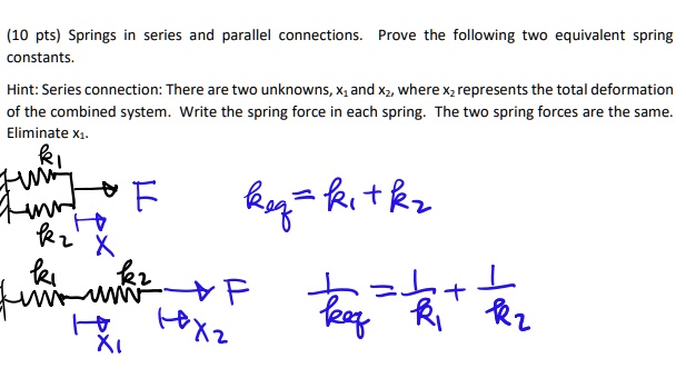 (10 pts) Springs in series and parallel connections. Prove the ...
