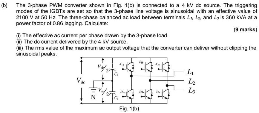 SOLVED: (b) The 3-phase PWM converter shown in Fig. 1(b) is connected to a 4 kV DC source. The ...