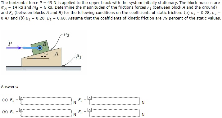 SOLVED: The horizontal force is applied to the upper block with the ...