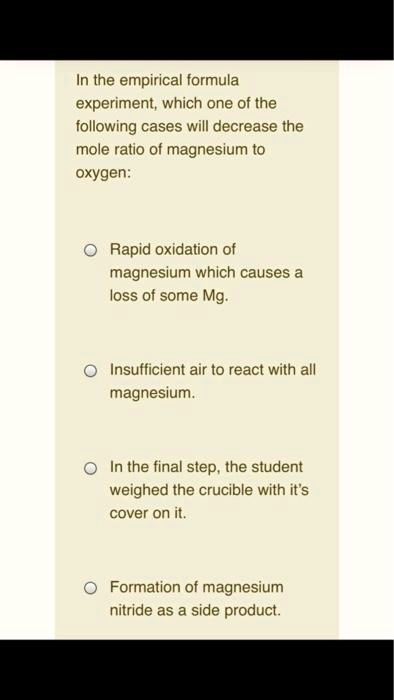 SOLVED: In the empirical formula experiment, which one of the following ...