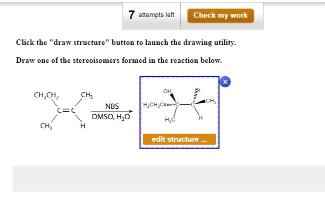 SOLVED: Check my work Click the "draw structure" button to launch the drawing utility. Draw one ...