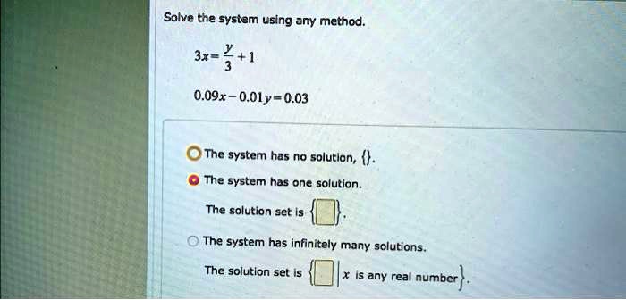 solve the system using any method 3x 31 009 00ly 003 the system has no solutlan the system has ...