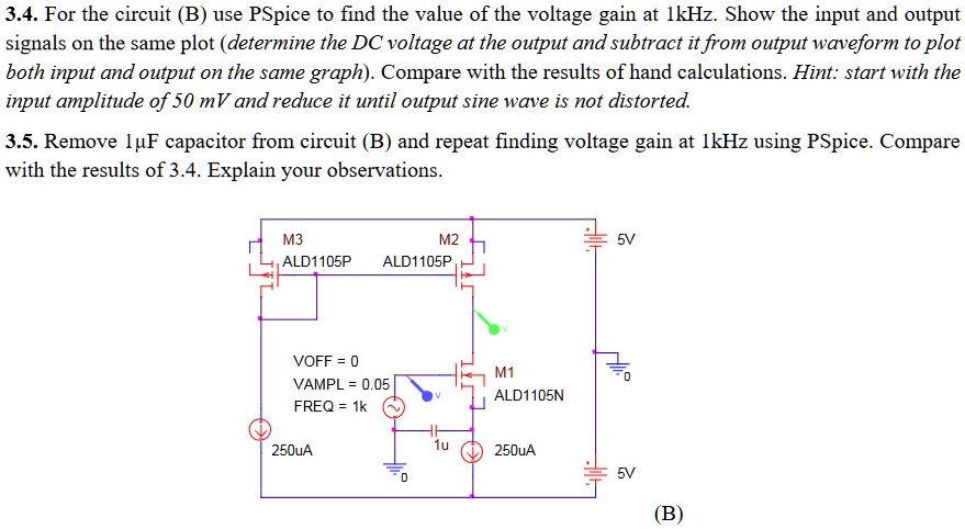 SOLVED: 3.4. For the circuit (B), use PSpice to find the value of the voltage gain at 1kHz. Show ...