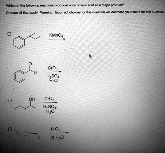 SOLVED: Which of the following reactions produces carboxylic acid as ...