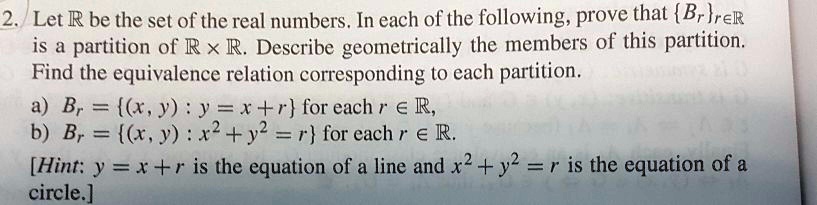SOLVED: Let R be the set of real numbers. In each of the following, prove that Brrel is a ...