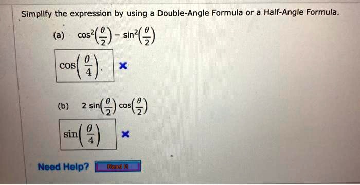 SOLVED: Simplify the expression by using a Double-Angle Formula or a Half-Angle Formula: (a) cos ...