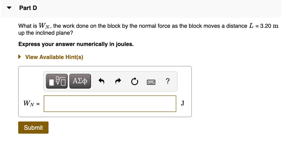part d what is wn the work done on the block by the normal force as the ...