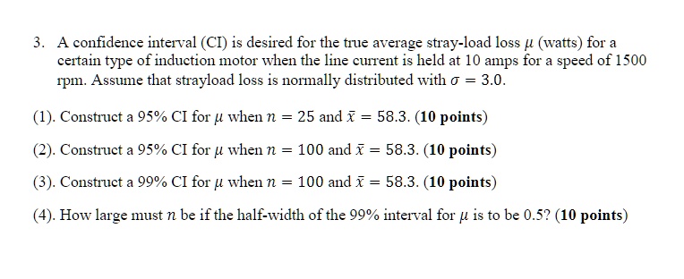 SOLVED: A confidence interval (CI) is desired for the true average ...