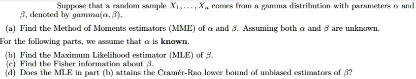 SOLVED: Suppose that a random sample X1,...,Xn comes from a gamma ...