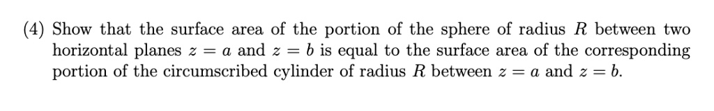 SOLVED: Show that the surface area of the portion of the sphere of ...