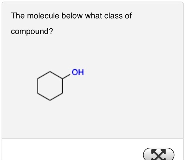 SOLVED: The molecule below what class of compound? OH