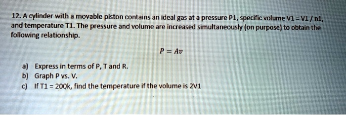SOLVED: 12. A cylinder with a movable piston contains an ideal gas at a ...