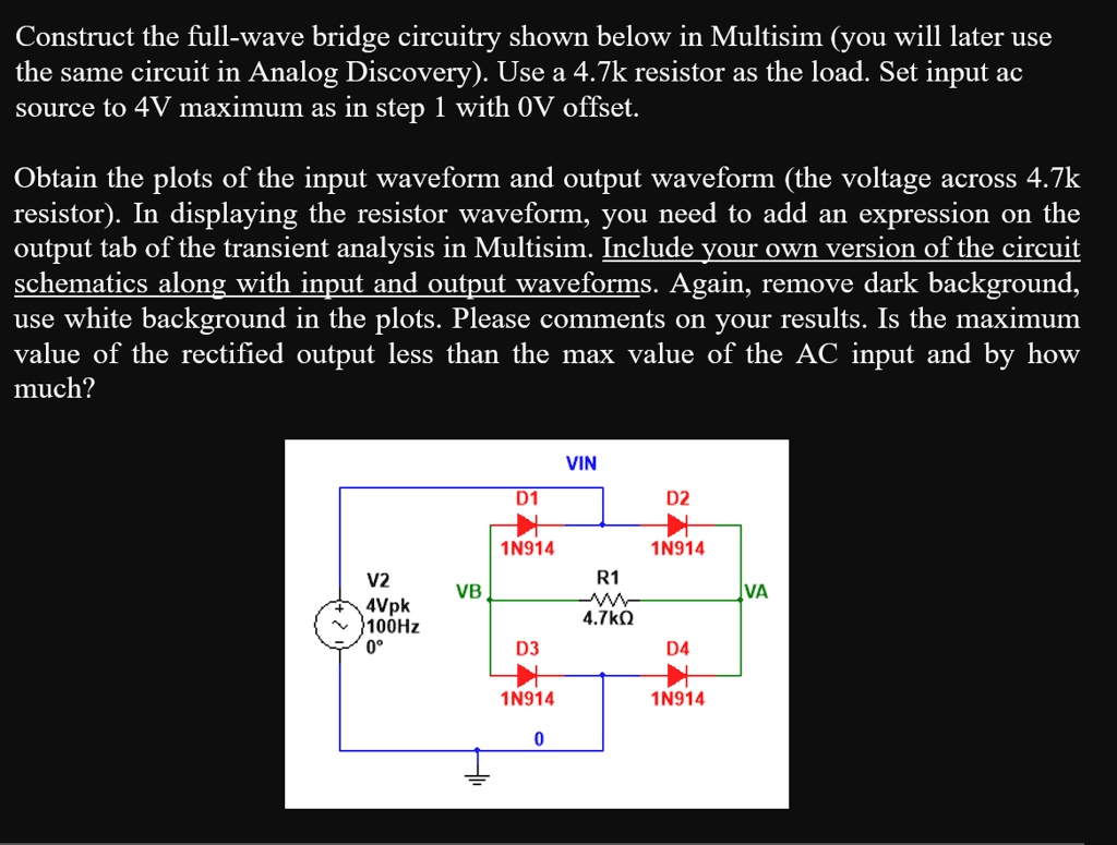 Construct the full-wave bridge circuitry shown below in Multisim (you will later use the same ...