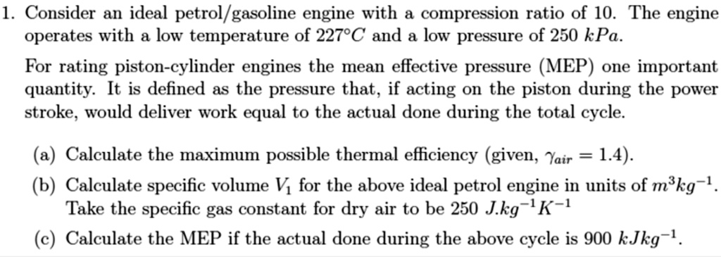 SOLVED: 13 Consider an ideal petrol/gasoline engine with compression ...