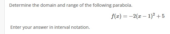 SOLVED: Determine the domain and range of the following parabola. f(x ...