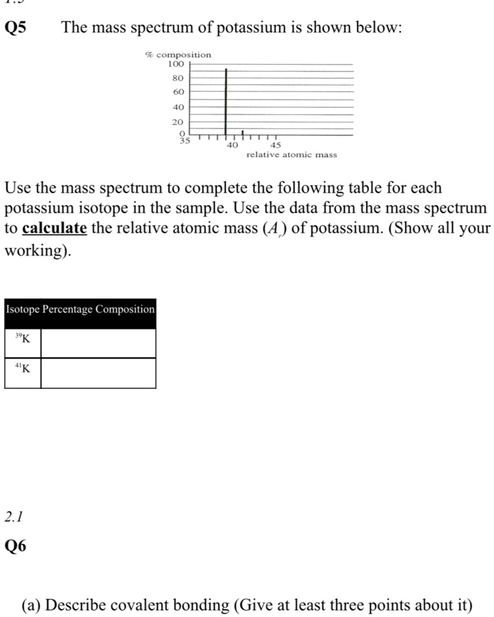SOLVED: Q5 The mass spectrum of potassium is shown below: % Use the mass spectrum to complete ...