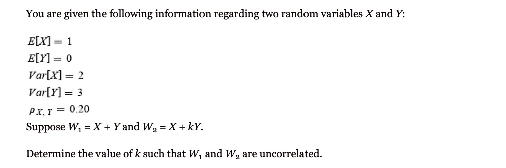 SOLVED: You are given the following information regarding two random variables X and Y: Ex] = 1 ...