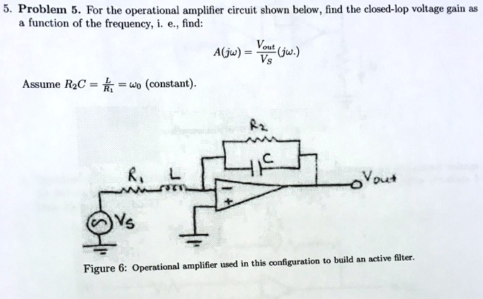 SOLVED: For the operational amplifier circuit shown below, find the closed-loop voltage gain as ...