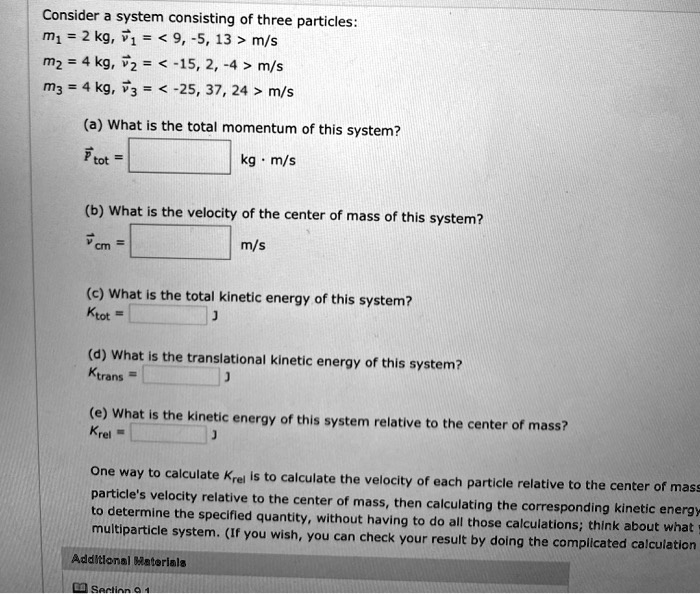 consider system consisting of three particles m1 2 kg 1 9 5 13 ms m2 4kg 2 15 2 4 ms m3 kg v3 ...