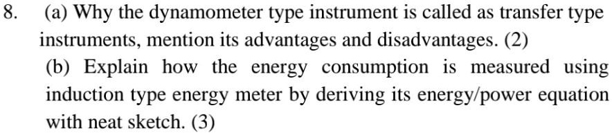 SOLVED: 8. (a) Why the dynamometer type instrument is called as ...
