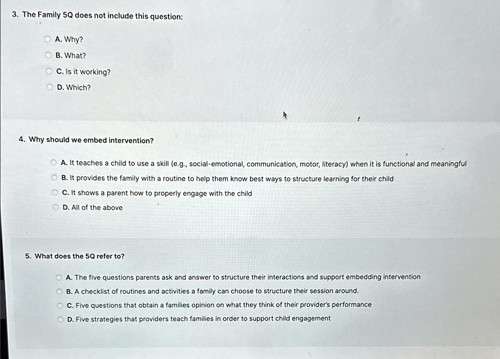 SOLVED: The Family 5Q does not include this question: A. Why? B. What ...