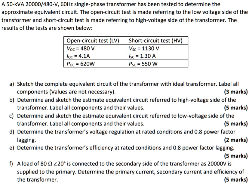 SOLVED: A 50-kVA 20000/480-V, 60Hz single-phase transformer has been ...