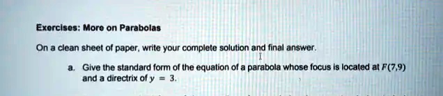 SOLVED: Exercises: More on Parabolas On a clean sheet of paper, write ...