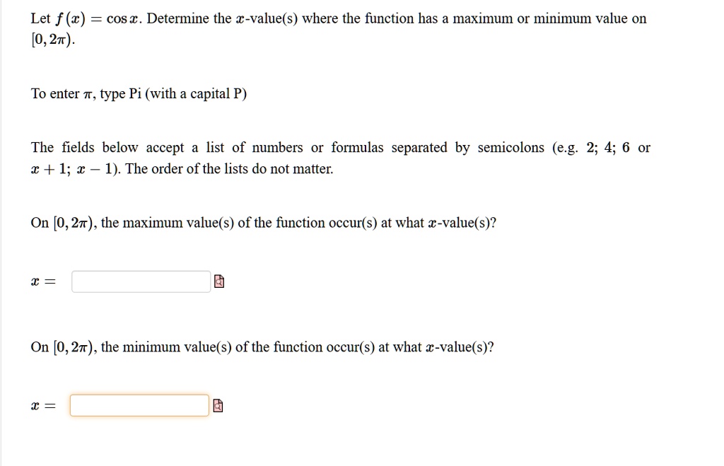 SOLVED: Let f(x)=cosx. Determine the x-value(s) where the function has a maximum or minimum ...
