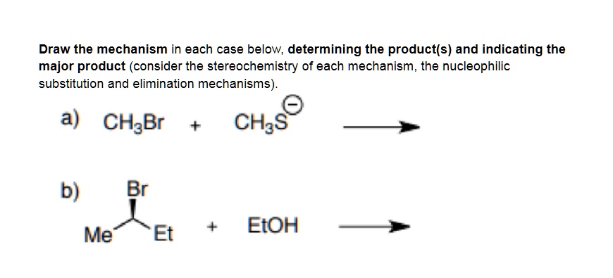 SOLVED: Draw the mechanism in each case below; determining the product ... SOLVED: Draw the mechanism in each case below; determining the product ...