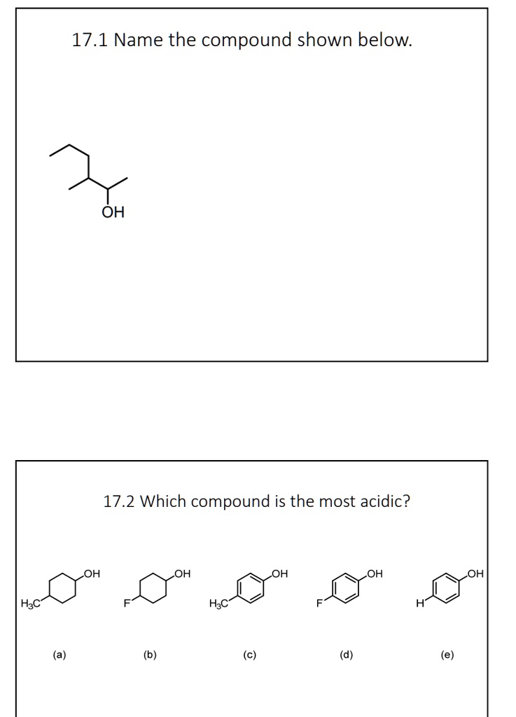 SOLVED: 17.1 Name the compound shown below: OH 17.2 Which compound is ...