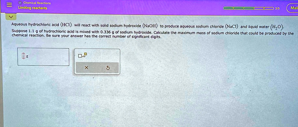 SOLVED: Chemical Reactions Limiting reactants Aqueous hydrochloric acid (HCl) will react with ...