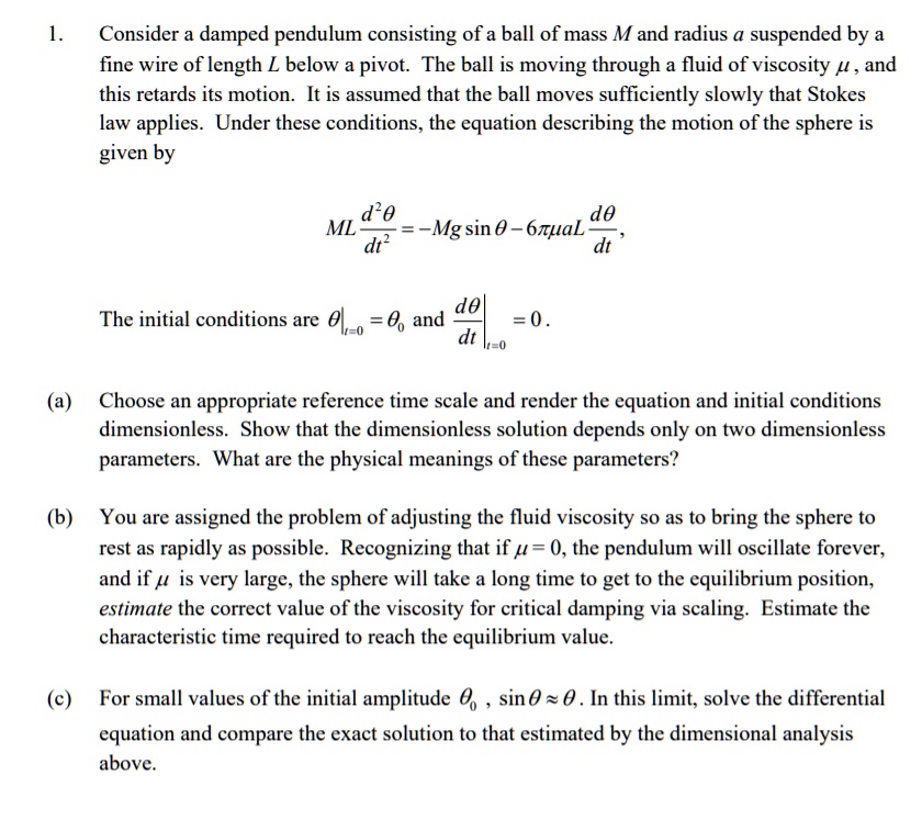 SOLVED: 1. Consider a damped pendulum consisting of a ball of mass M ...