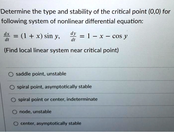 determine the type and stability of the critical point 00 for following ...