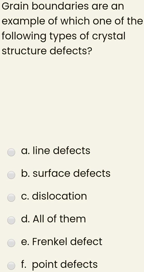 SOLVED: Grain boundaries are an example of which one of the following ...