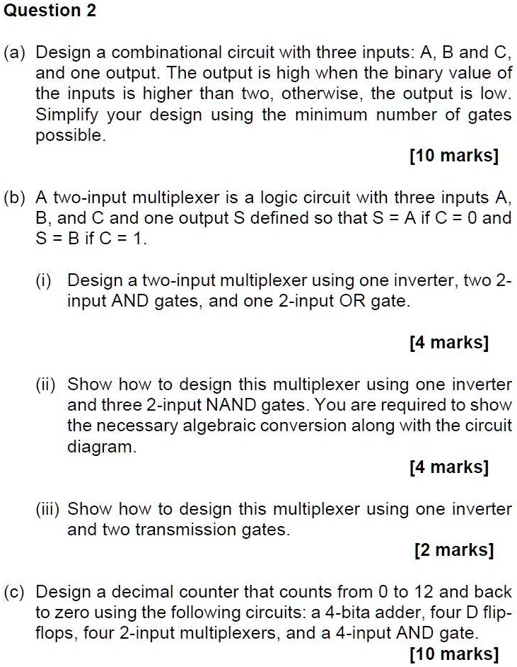 Solved A Design A Combinational Circuit With Three Inputs A B And C And One Output The