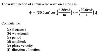SOLVED: The wavefunction ofa transverse wave on string is: (30. Ocm ...