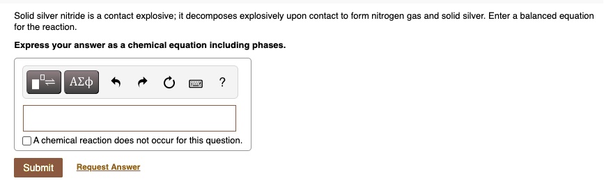 Solid silver nitride is a contact explosive; it decomposes explosively ...