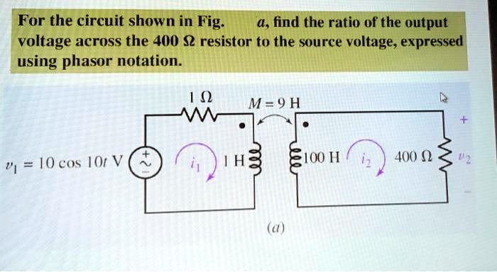SOLVED: For the circuit shown in Fig a,find the ratio of the output voltage across the 400 ...
