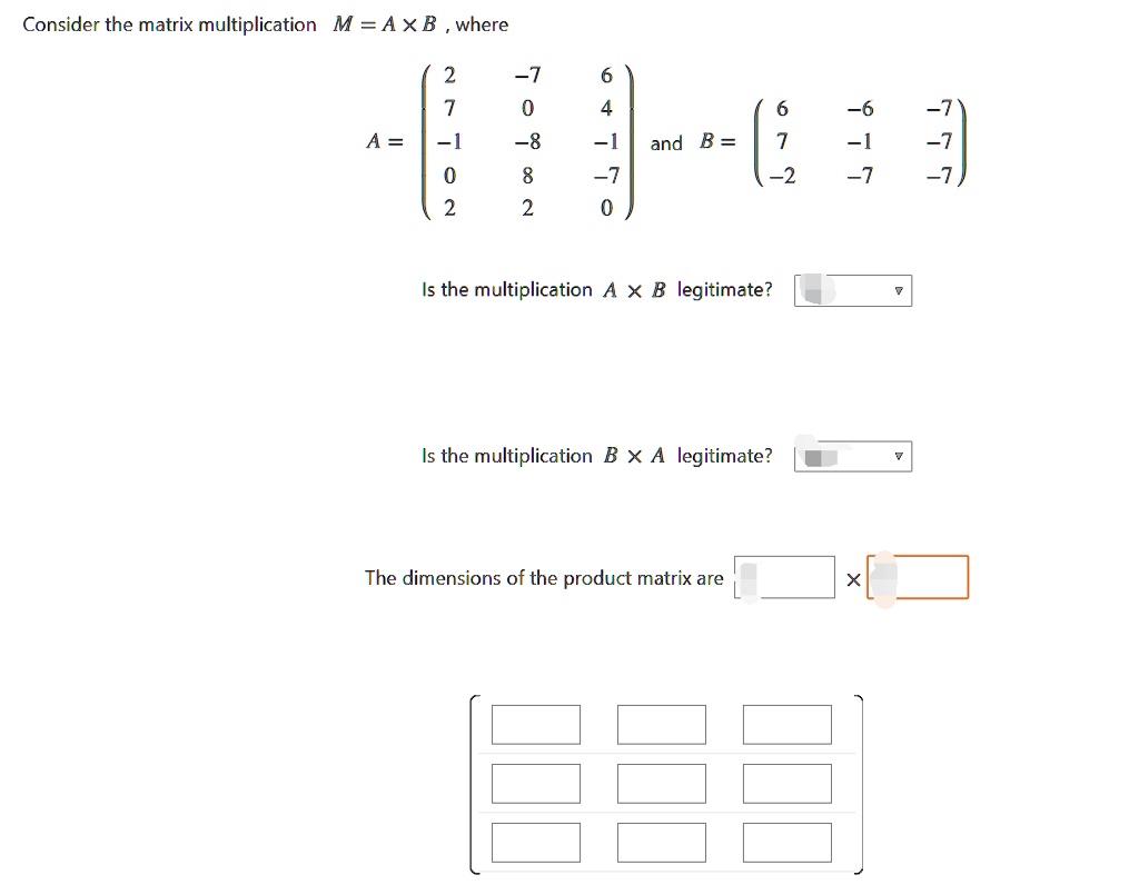 SOLVED: Consider the matrix multiplication M = A x B where A = [7 -8; 6 ...