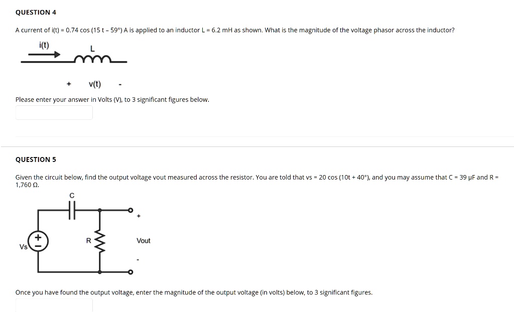 SOLVED: QUESTION4 A current of i(t) = 0.74 cos (15t - 59) A is applied ...